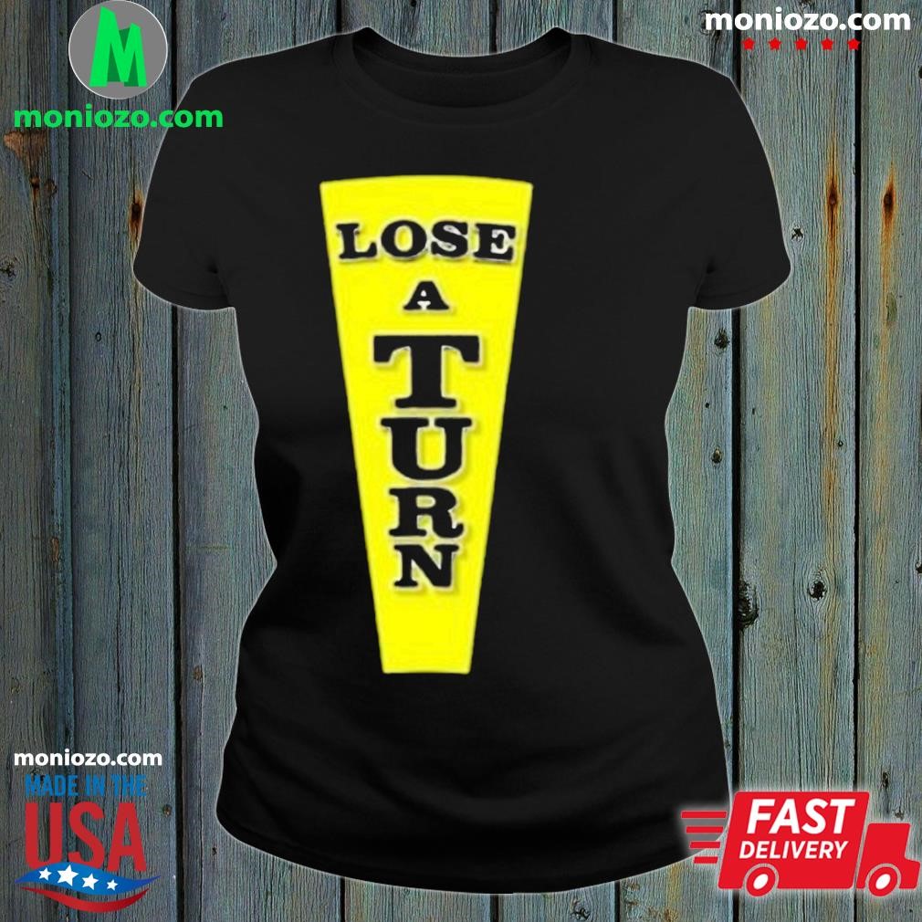 Wheel of fortune lose a turn game show TV shirt
