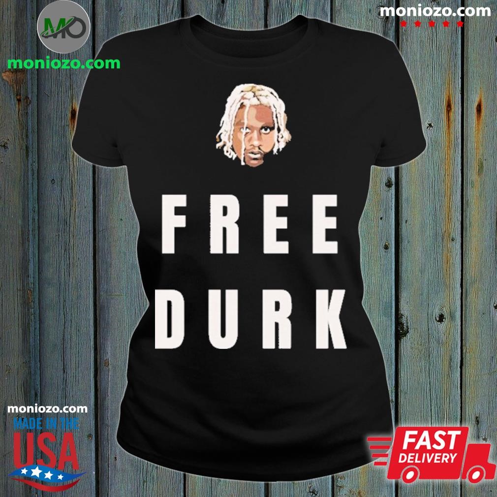 Free Durk Shirt