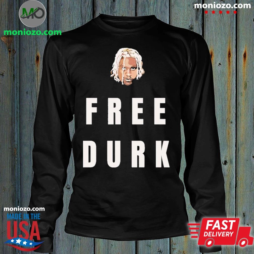 Free Durk Shirt