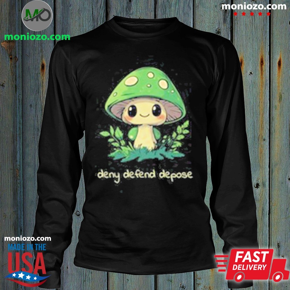 Official Deny Defend Depose Mushroom T-shirt